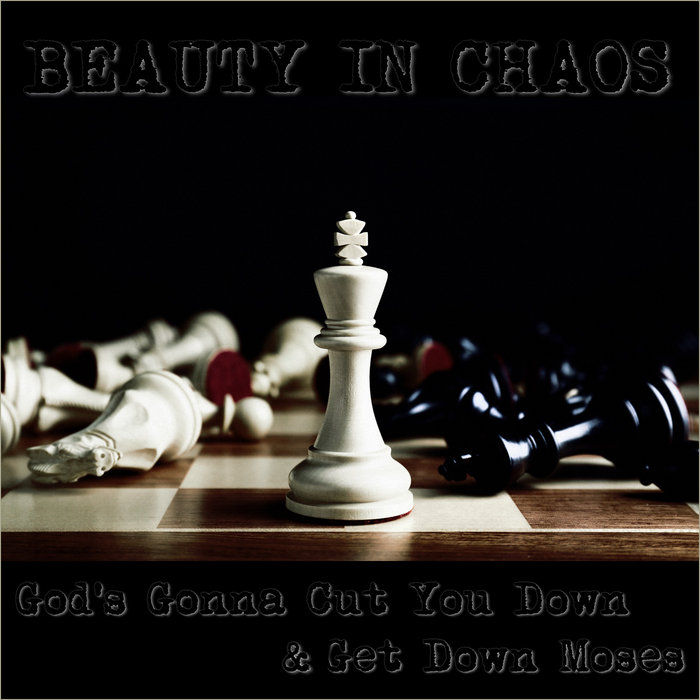 "God's Gonna Cut You Down" b/w "Get Down Moses" | BEAUTY IN CHAOS
