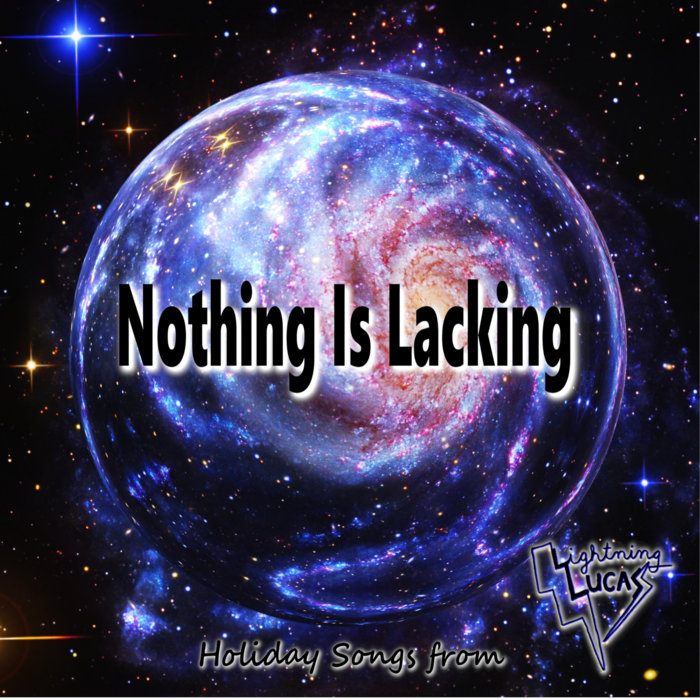Nothing Is Lacking | Lightning Lucas