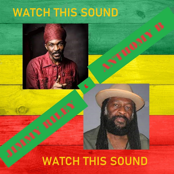 Watch This Sound | Jimmy Riley & Anthony B | Pickout Records