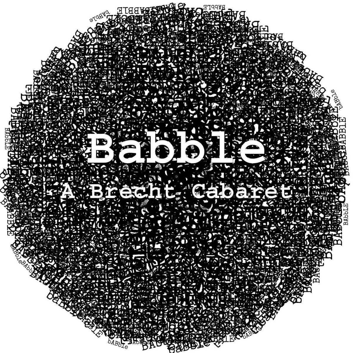 Babble : A Brecht Cabaret | James Crumb + Kevin Jandrists | The Broken ...
