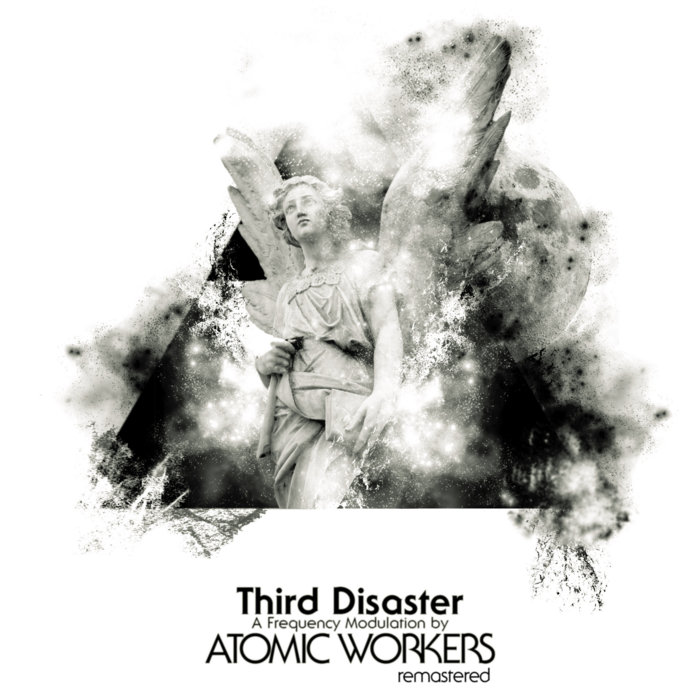 THIRD DISASTER - REISSUE / REMASTER | Atomic Workers