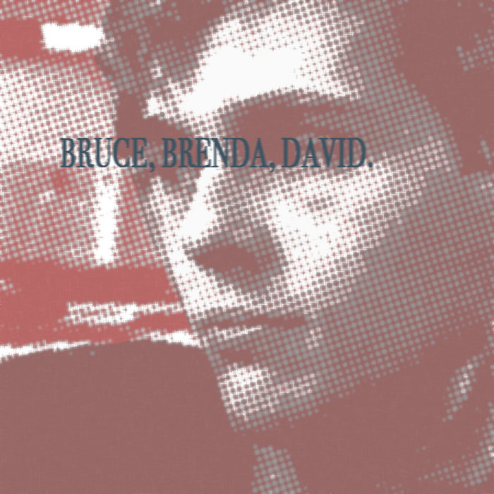 Bruce, Brenda, David. | MEKHAYA