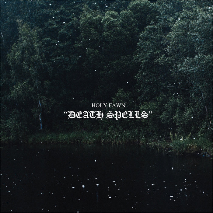 DEATH SPELLS | HOLY FAWN