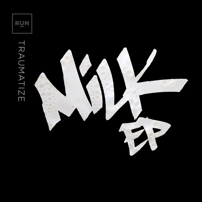 Milk Ep | RUN