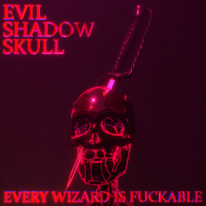 EVERY WIZARD IS FUCKABLE | Evil Shadow Skull