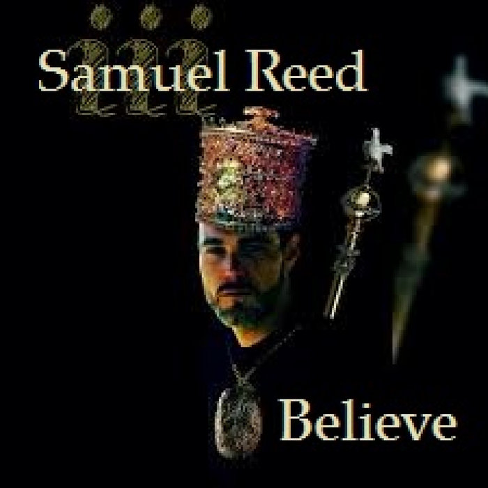 BELIEVE | Samuel Reed 1:11 | Samuel Reed/ Reedemption 1:11