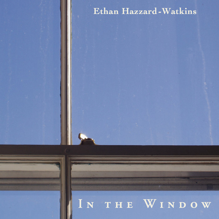 In the Window | Ethan Hazzard-Watkins