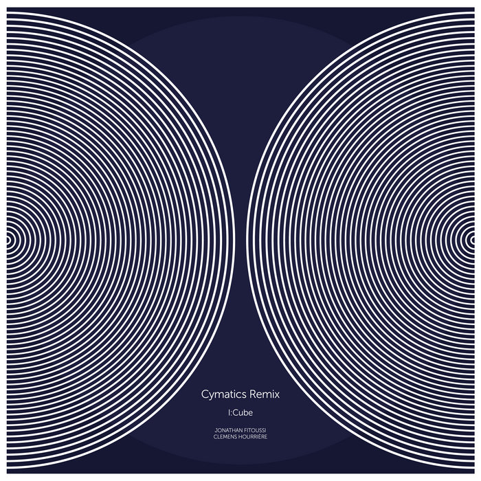 Cymatics (I:Cube Remix)Free download. | Jonathan Fitoussi / Clemens ...