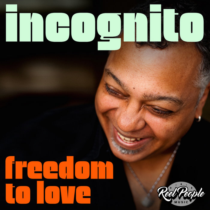 Freedom To Love (Bonus Package) | Incognito | Reel People Music
