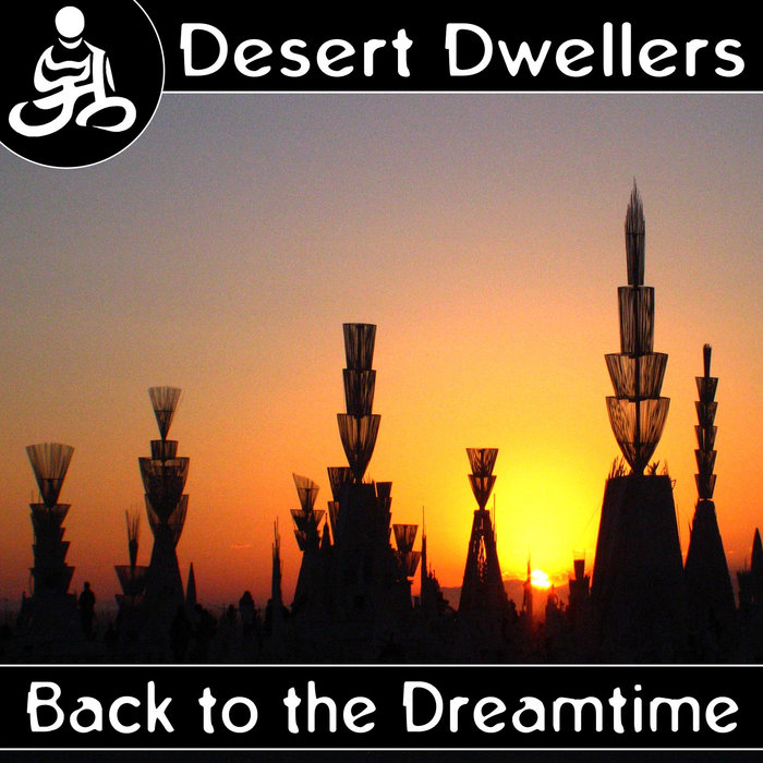 Back to the Dreamtime | Desert Dwellers | Desert Trax