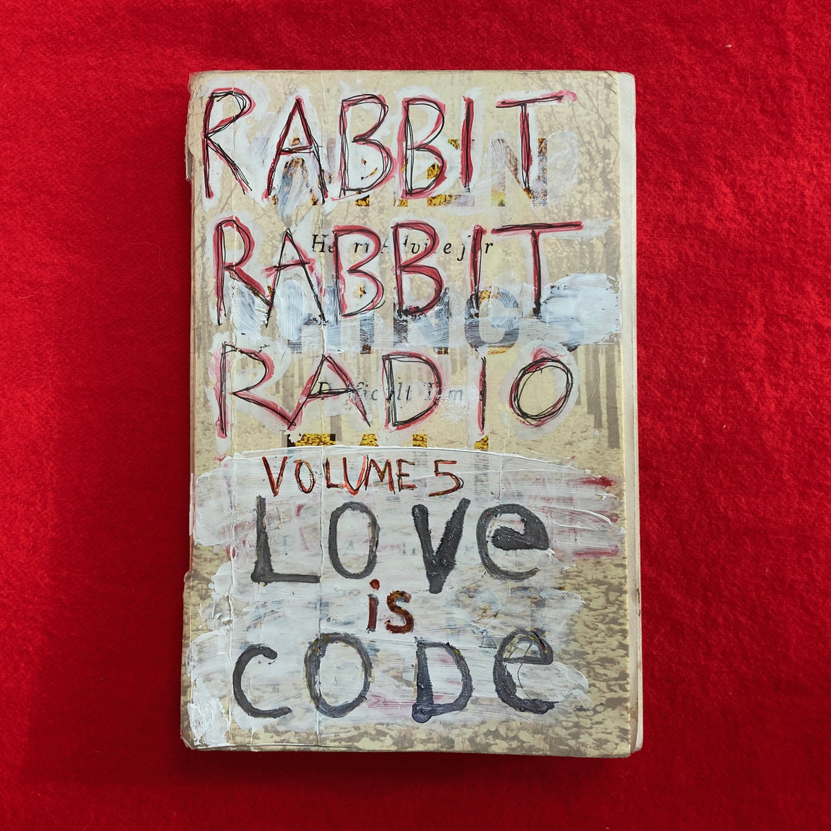 Rabbit Rabbit Radio, Volume 5 - Love is Code | Rabbit Rabbit Radio