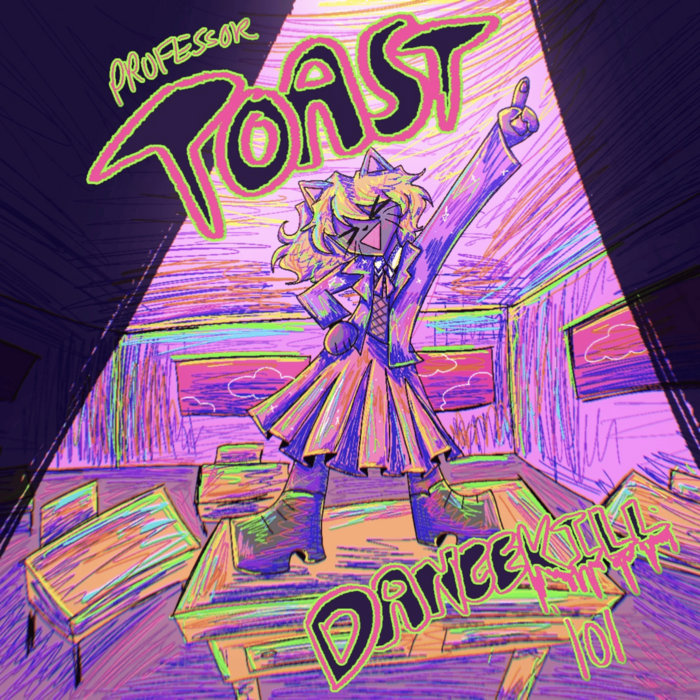 DANCEKILL 101 | Professor Toast