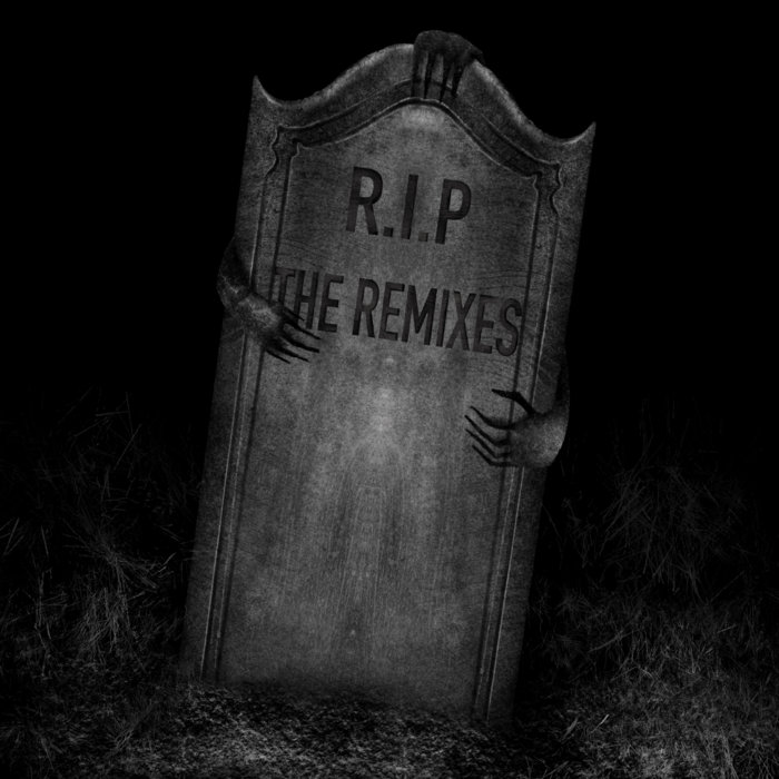 R.I.P: The Remixes | Creep-P