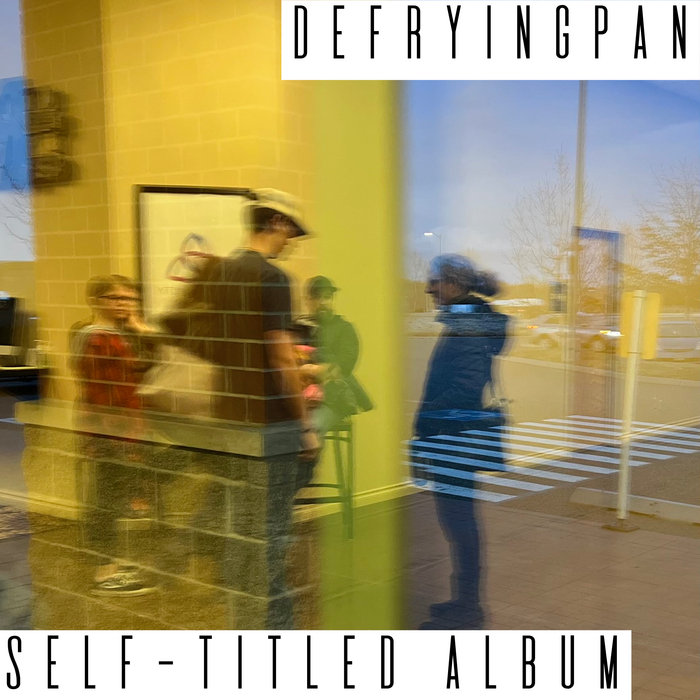 Self-Titled Album | defryingpan