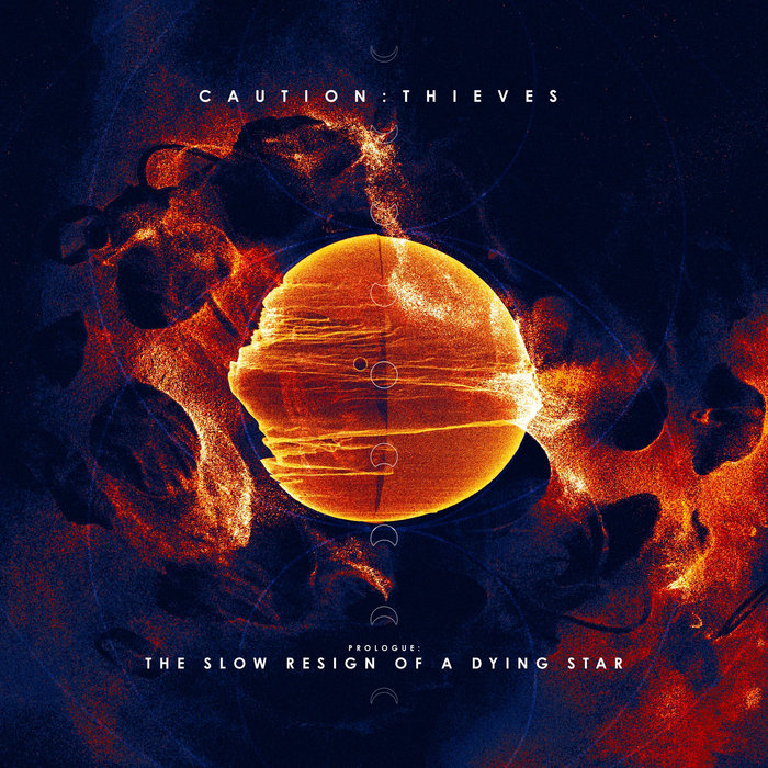 Prologue: The Slow Resign Of A Dying Star | Caution:Thieves