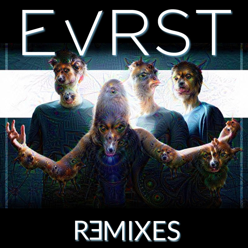 E V R S T - Remixes | E V R S T