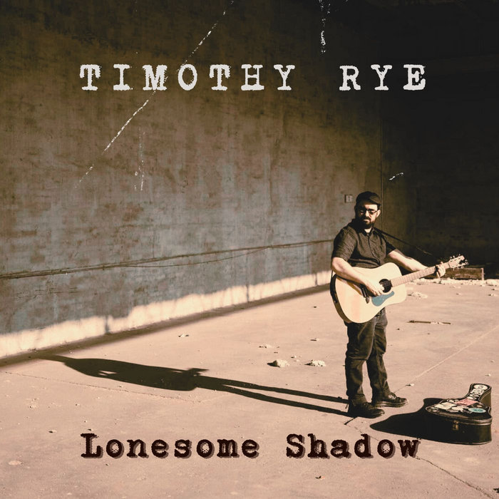 Lonesome Shadow | Timothy Rye