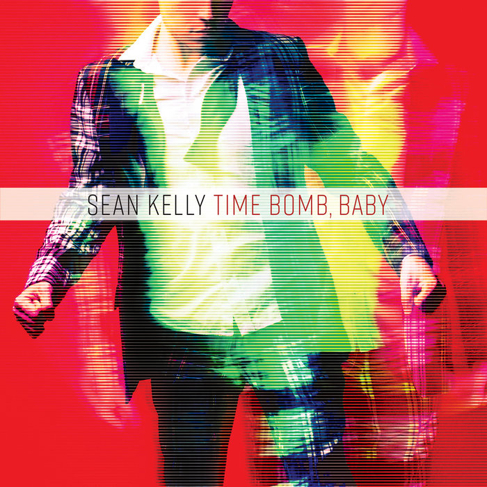 Time Bomb, Baby | Sean Kelly