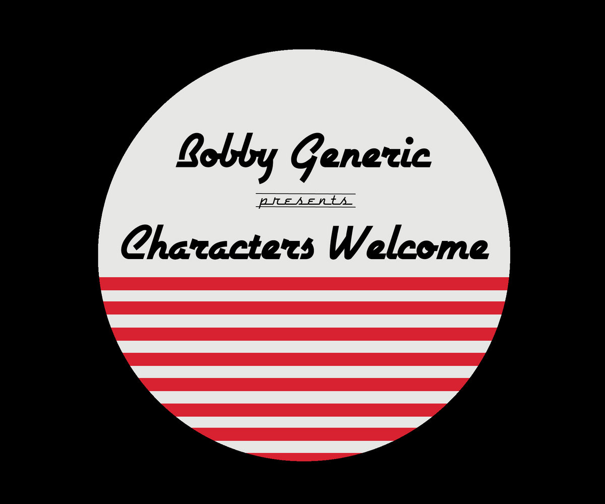 Characters Welcome EP | Bobby Generic
