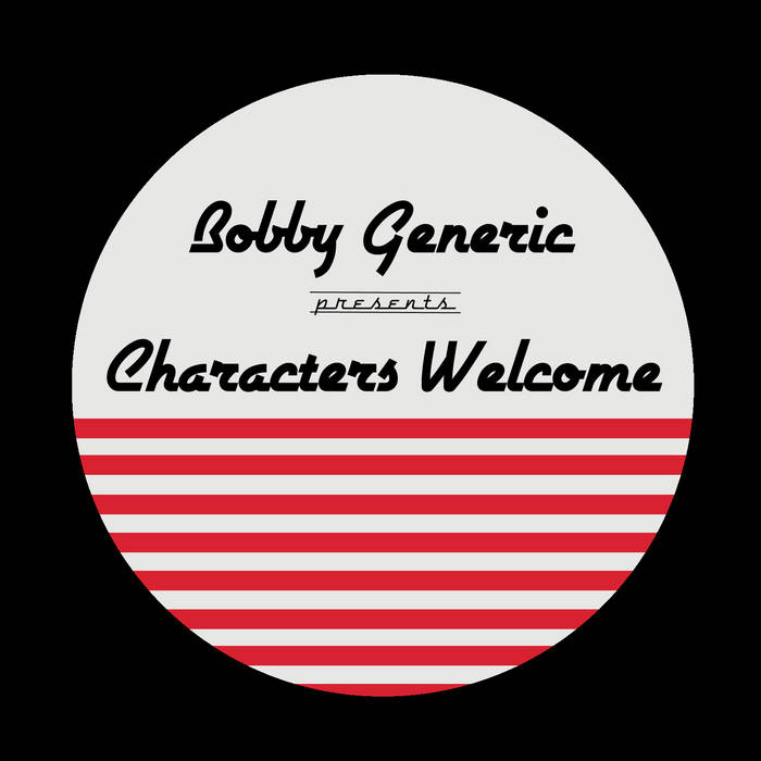 Characters Welcome EP | Bobby Generic