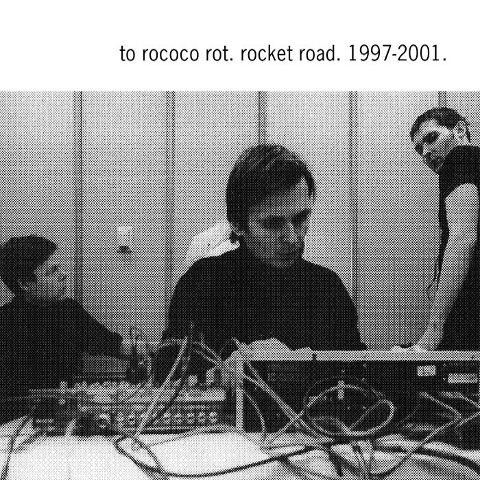 Rocket Road 1997-2001 | To Rococo Rot