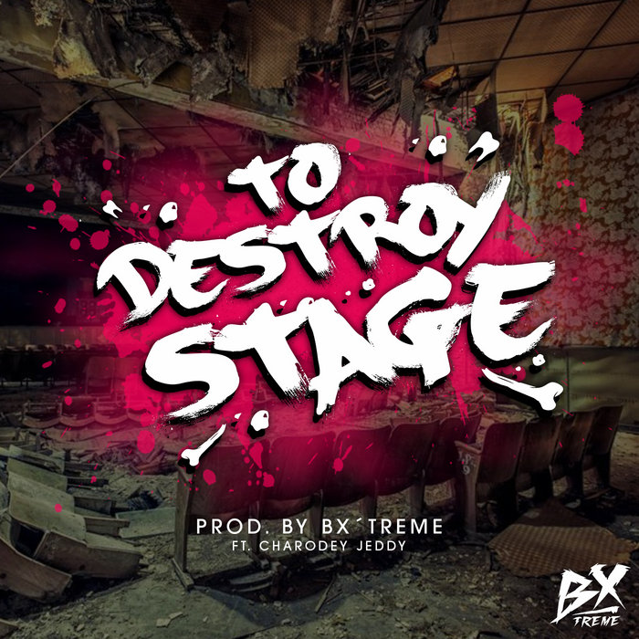 TO DESTROY STAGE (ALBUM) | DJ BX'TREME | Bx'treme DJ