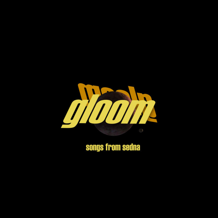 Songs From Sedna | Gloom