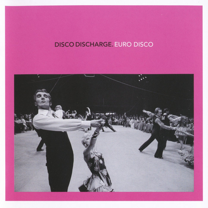 Disco Discharge: Euro Disco 2 | Various Artists | Disco Discharge