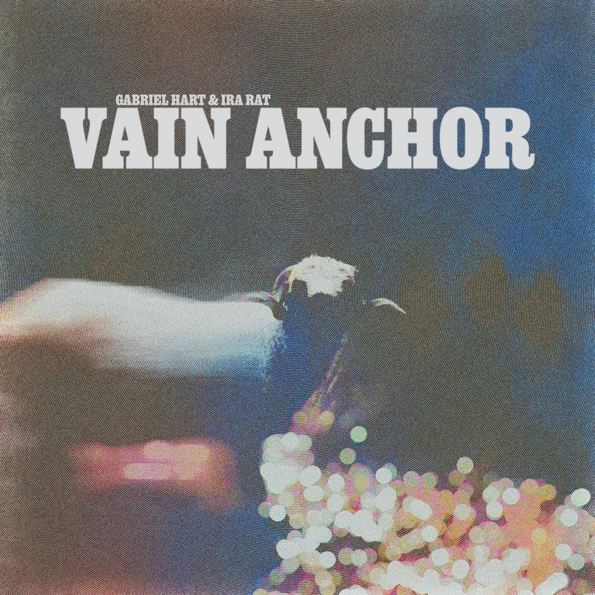 VAIN ANCHOR | Gabriel Hart + Ira Rat | ira rat