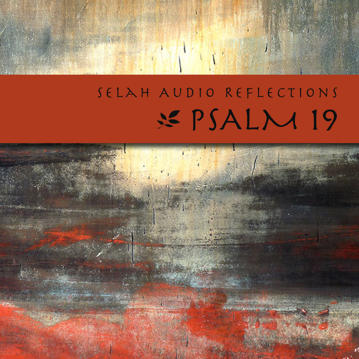 Selah Service Reflections - Psalm 19 | Selah Service / Jeff Johnson
