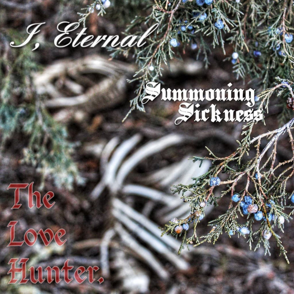 The Love Hunter | I,Eternal and SUMMONING SICKNESS | I,Eternal Records