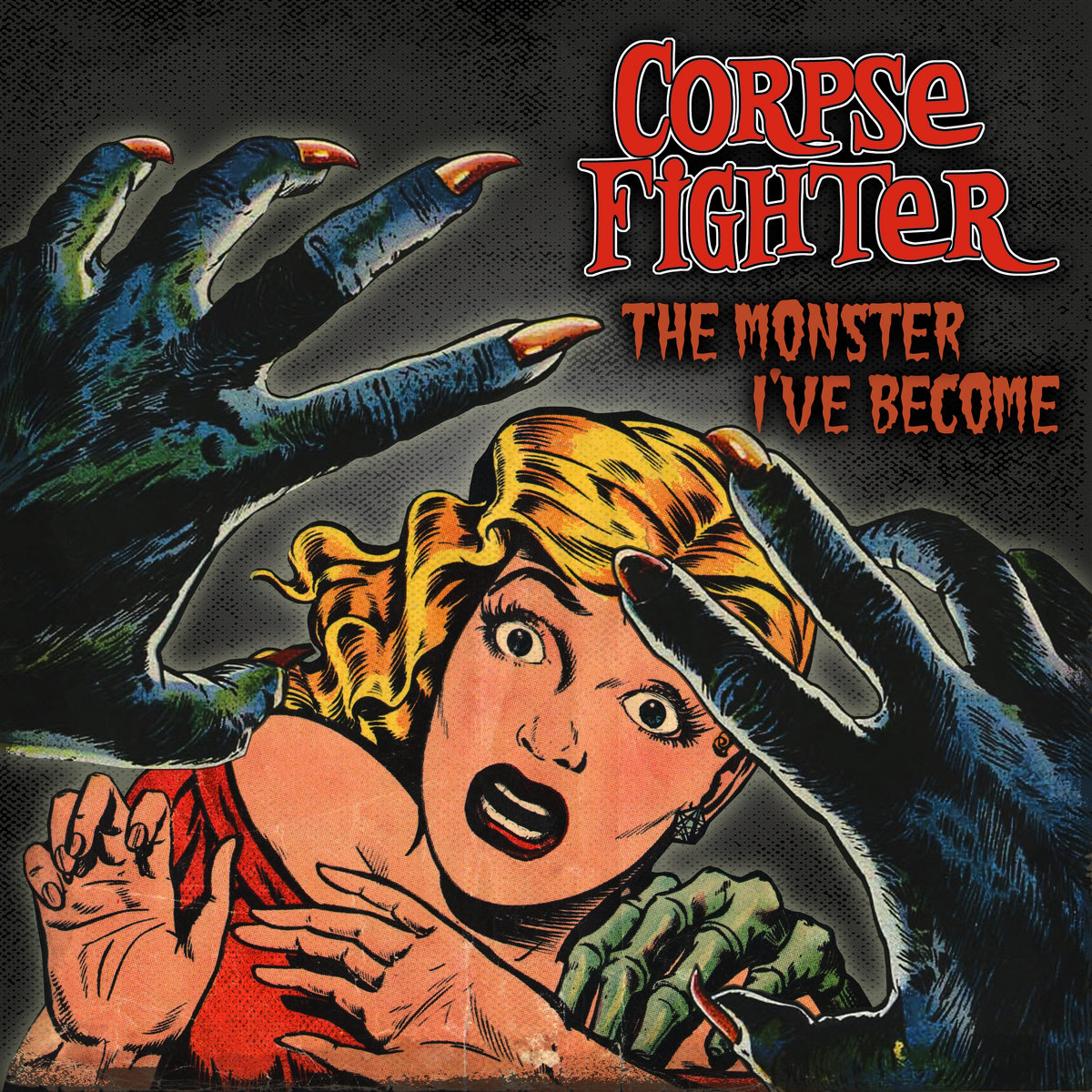 The Monster I've Become | Corpse Fighter