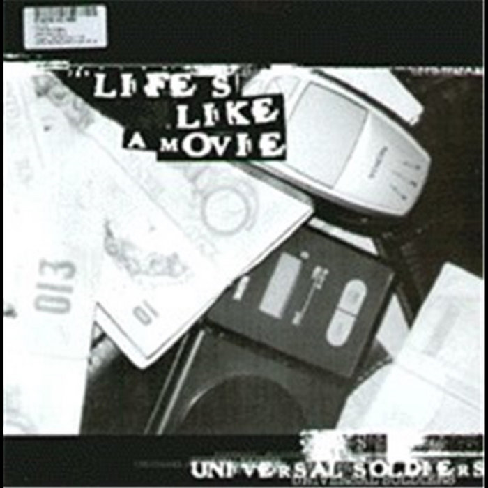 Lifes Like A Movie Undiluted | Universal Soldiers