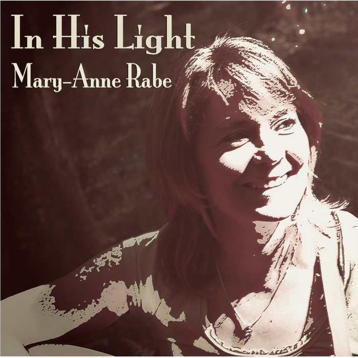 In His Light | Mary-Anne Rabe