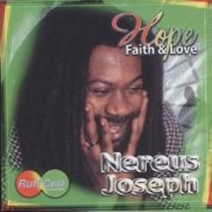 HOPE FAITH AND LOVE | Nereus Joseph | RUFF CUTT RECORDS