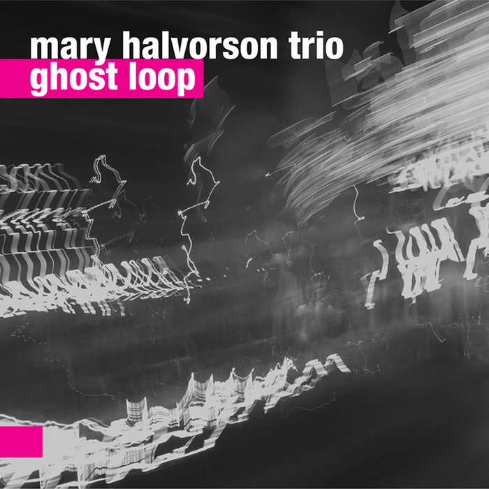 Ghost Loop | Mary Halvorson Trio | For Tune