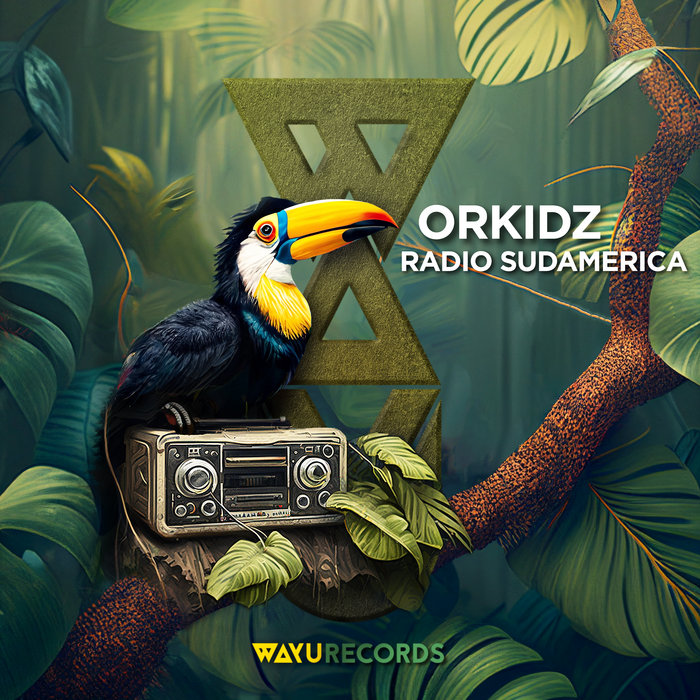 Orkidz - Radio Sudamerica [EP] | WAYU Records