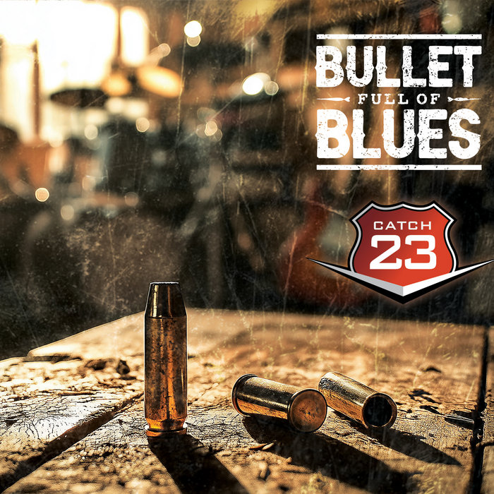 Bullet Full Of Blues | Catch 23