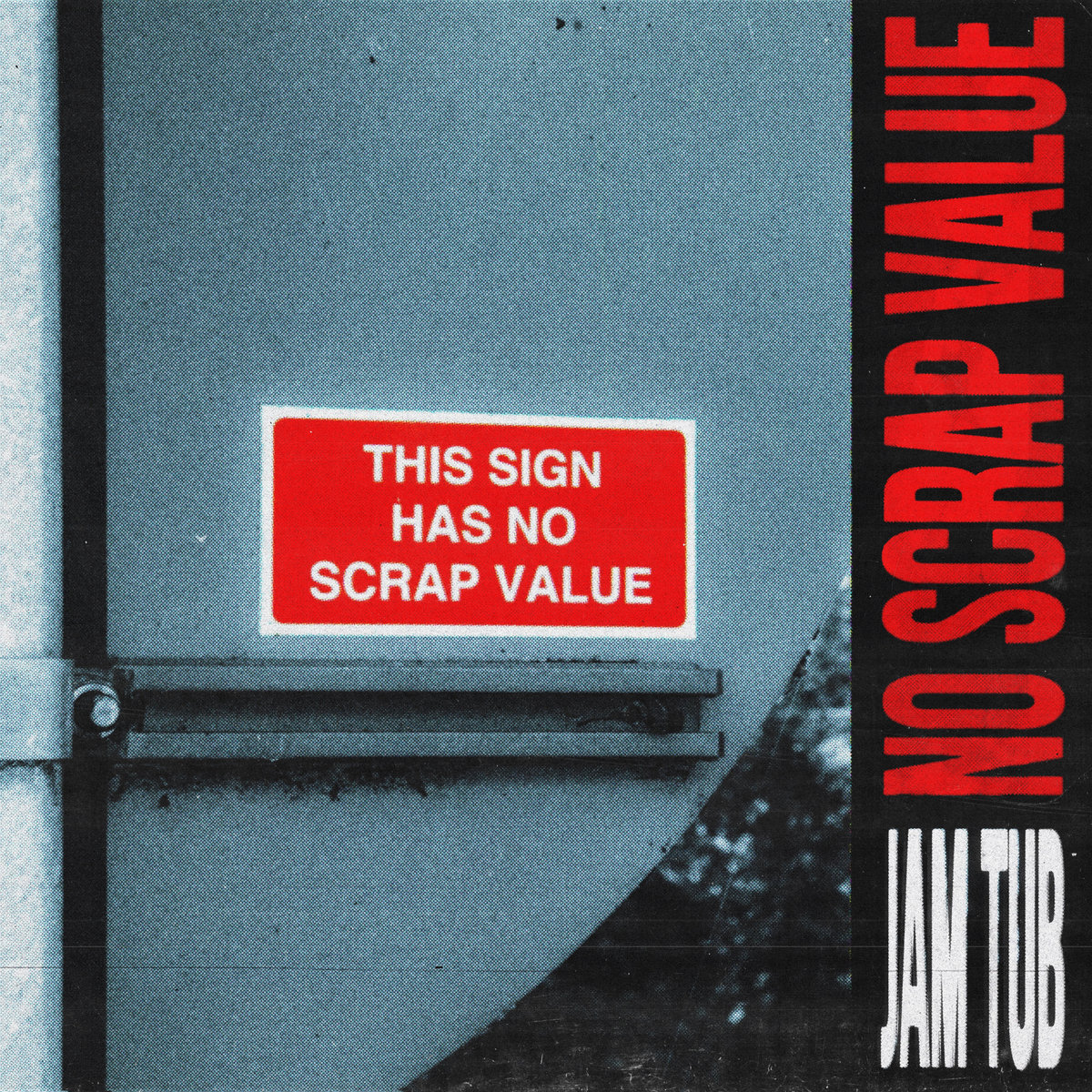 NO SCRAP VALUE | Jam Tub