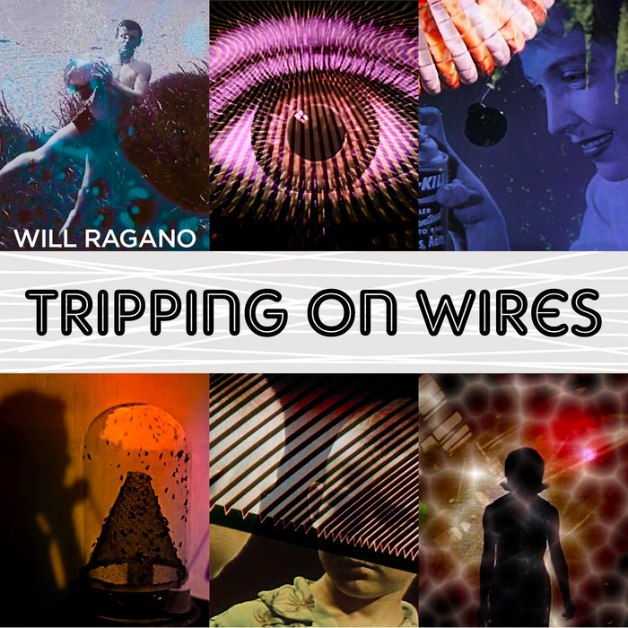 Tripping on Wires | Will Ragano