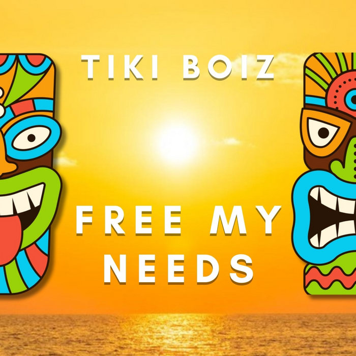 Free My Needs | Tiki Boiz | Mark Patrick