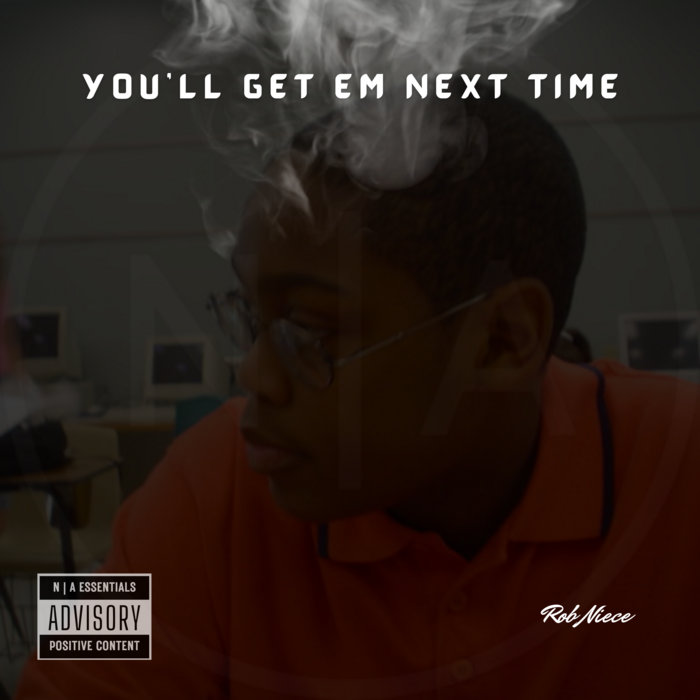 You’ll Get Em Next Time | Rob Niece