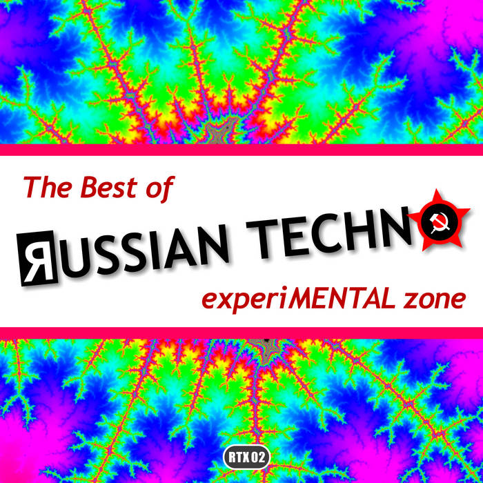 The Best Of Russian Techno - ExperiMENTAL Zone (RTX02) | Various ...