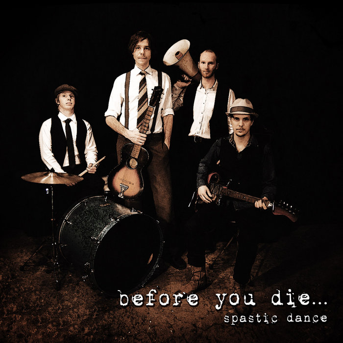 spastic dance | before you die...