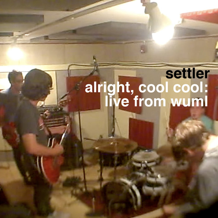 Alright, Cool Cool: Live from WUML | Settler