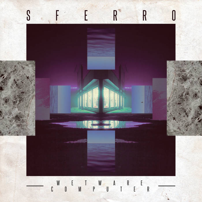 Wetware Computer | Sferro | Girlfriend Records