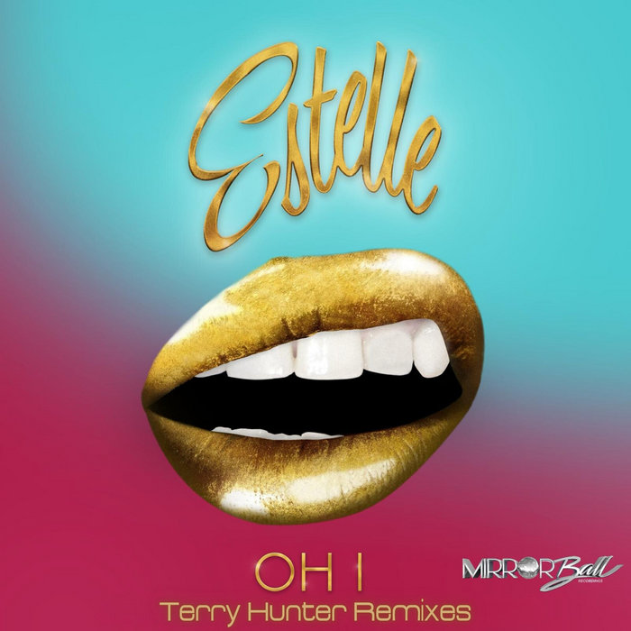 Oh I (Terry Hunter Remixes) | Estelle | Terry Hunter Oh I (Terry Hunter Remixes) | Estelle | Terry Hunter