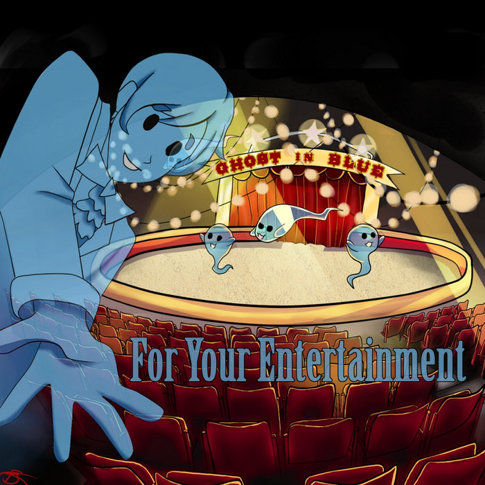 For Your Entertainment (Single) | Ghost In Blue