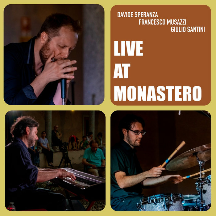 Live At Monastero | Davide Speranza Francesco Musazzi Giulio Santini ...