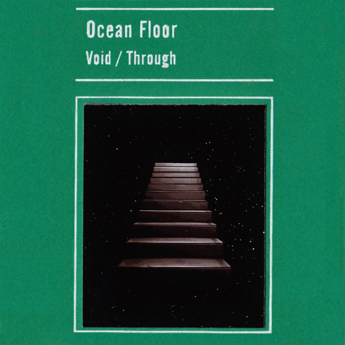 Void / Through | Ocean Floor